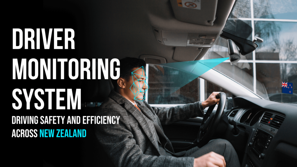 Driver Management in New Zealand | Driver Monitoring System