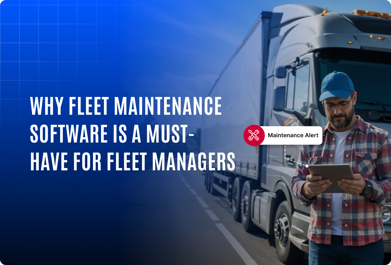 Fleet maintenance software: A need for modern fleet managers