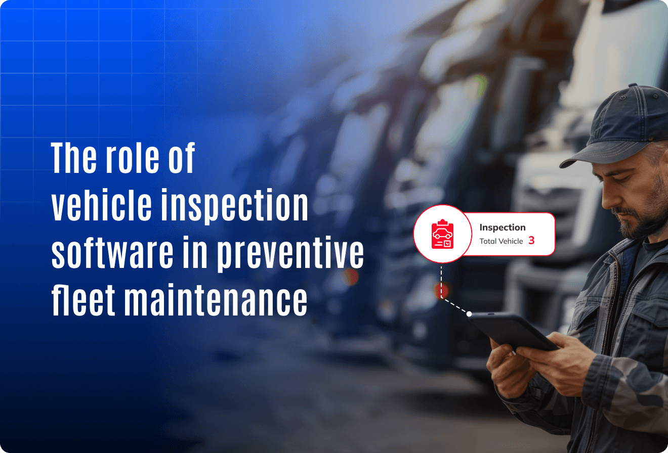 Vehicle Inspection Software: Enhance Fleet Safety